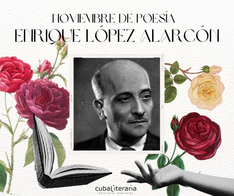 Noviembre de poesía (XXVI): Enrique López Alarcón | Cubaliteraria